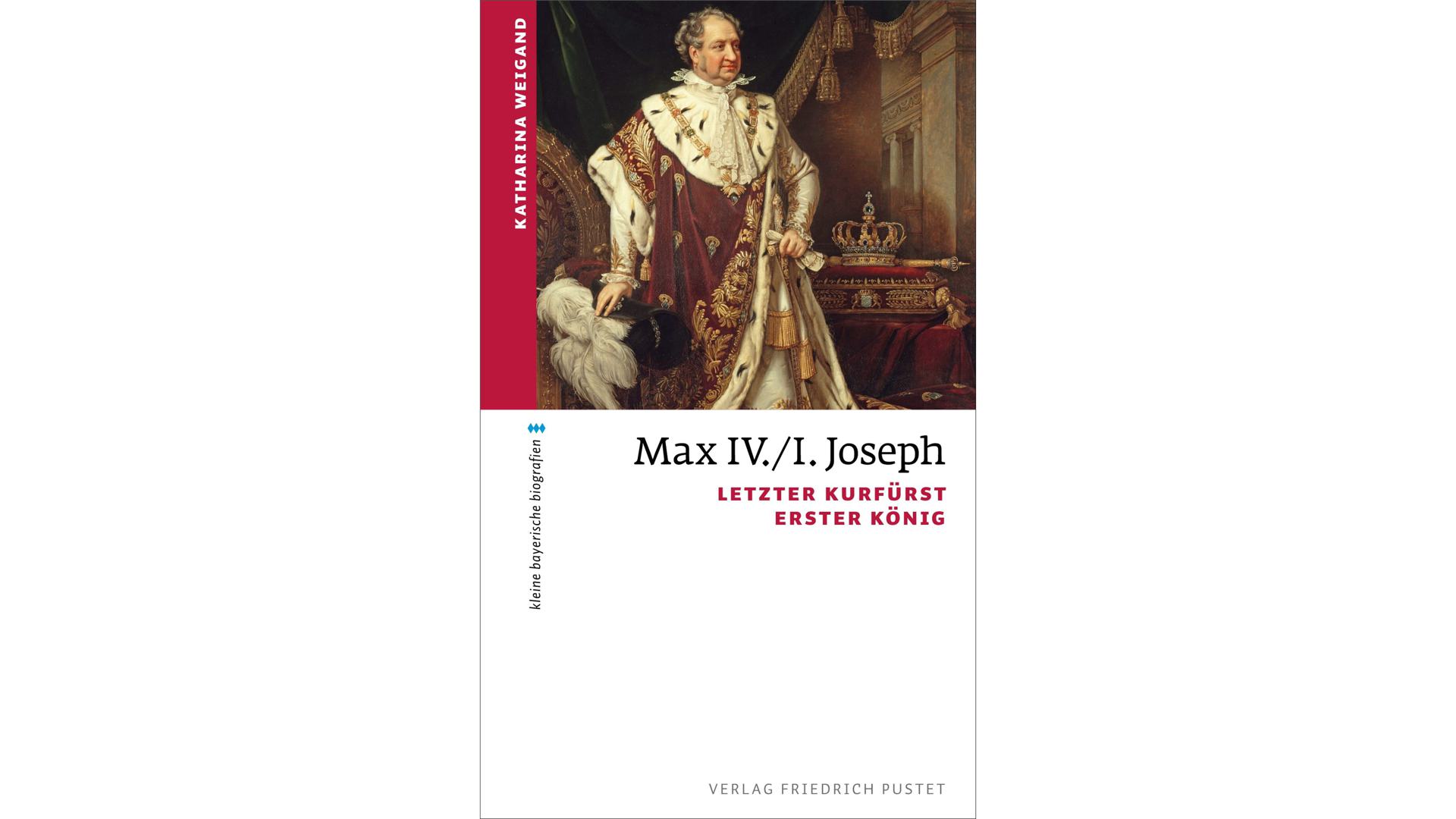 Buch-Tipp: Max IV. / I. Joseph – Samerberger Nachrichten